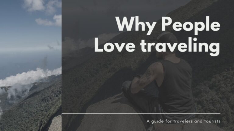10 Powerful Reasons Why People Love Traveling - The Official Traveler